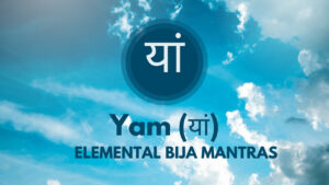 Bija Mantras - Types, Meanings, and How They Benefit You - Bys Yoga